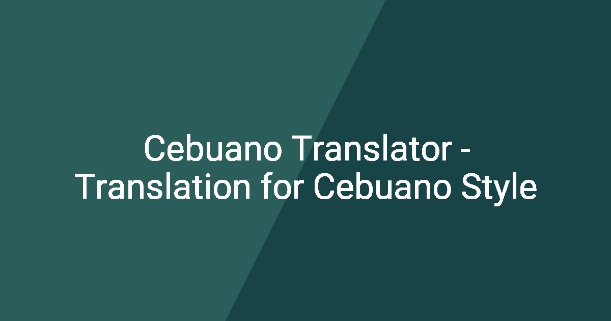 Cebuano Translator - Translation for Cebuano Style