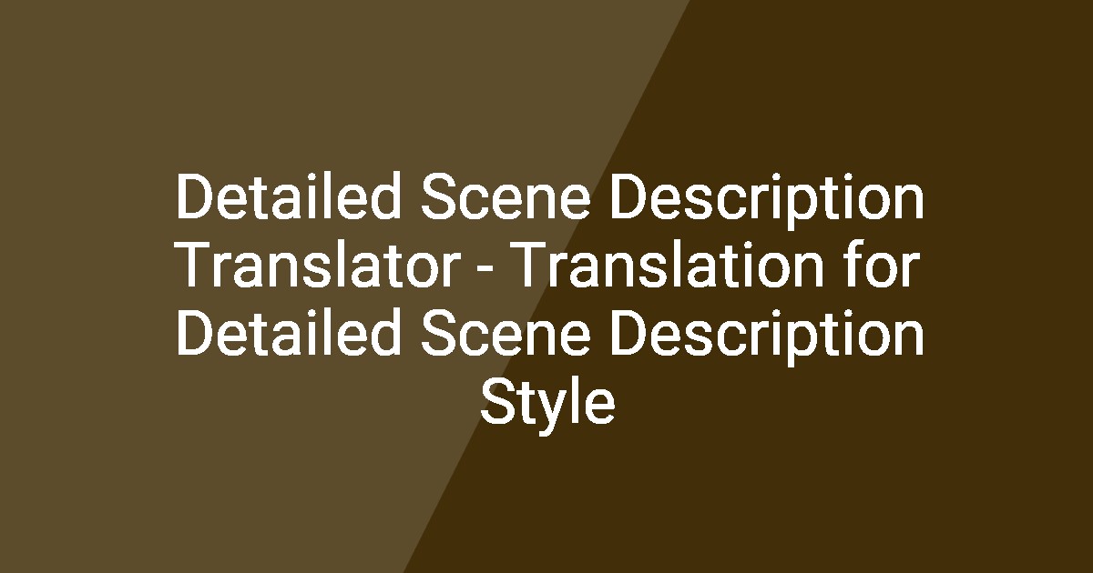 Detailed Scene Description Translator - Translation for Detailed Scene ...