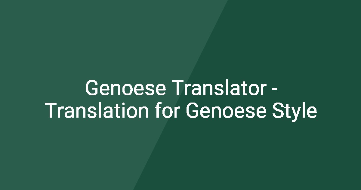 Genoese Translator - Translation for Genoese Style