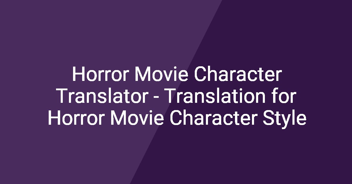 Horror Movie Character Translator - Translation for Horror Movie ...