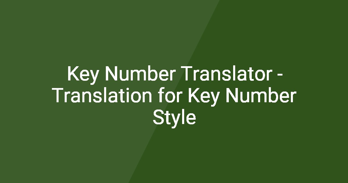 Key Number Translator - Translation for Key Number Style