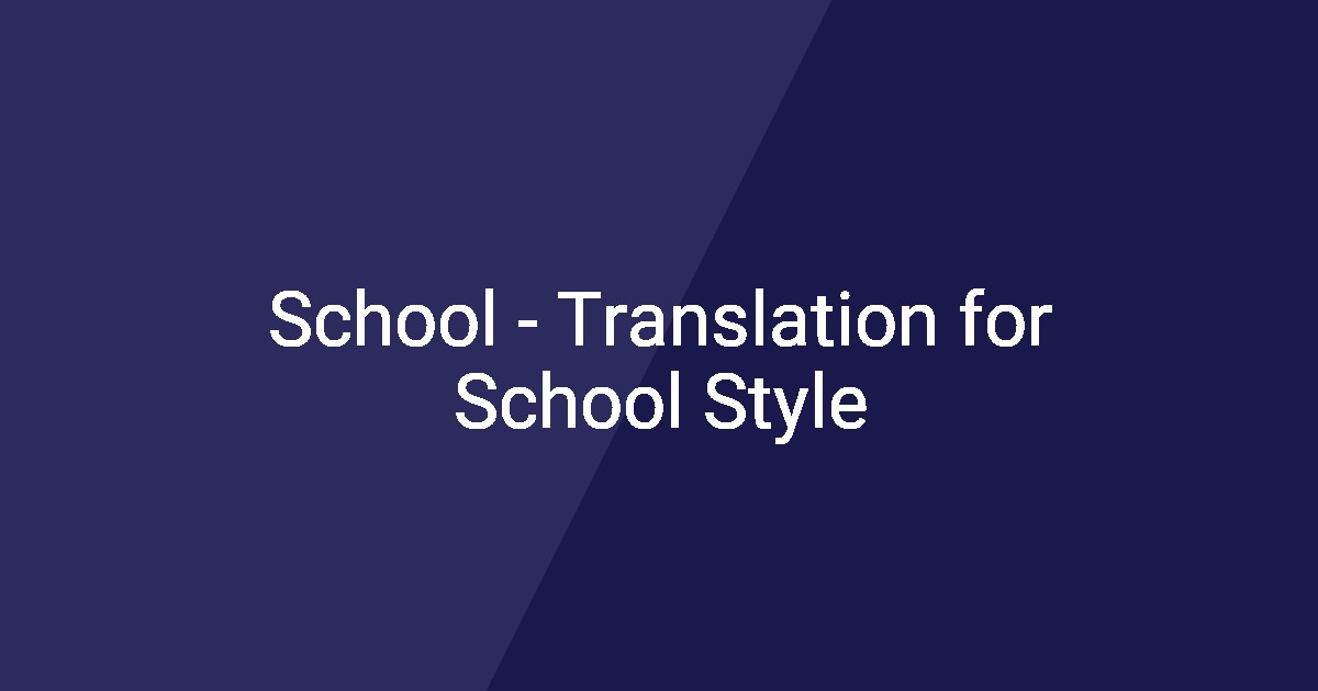 School - Translation for School Style