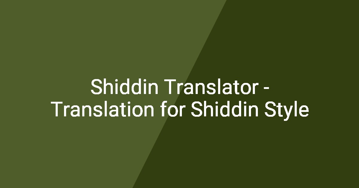 Shiddin Translator - Translation for Shiddin Style