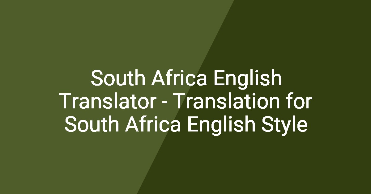 South Africa English Translator - Translation for South Africa English ...