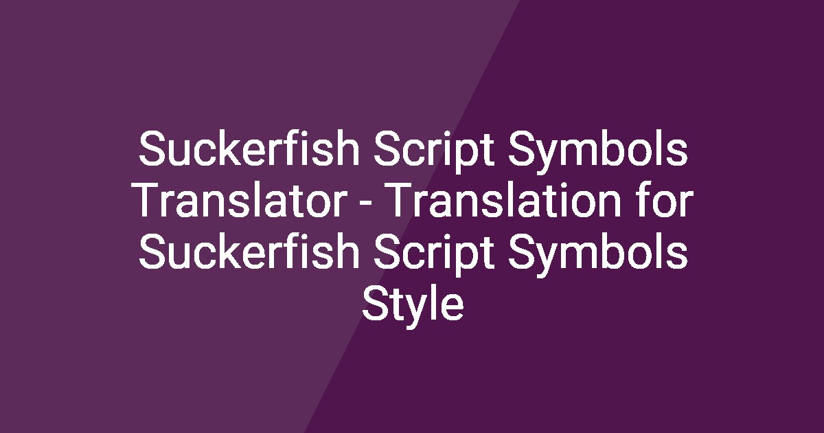 Suckerfish Script Symbols Translator - Translation for Suckerfish ...