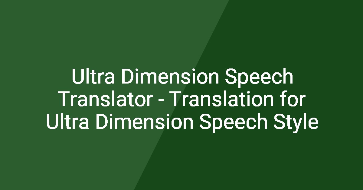 Ultra Dimension Speech Translator - Translation for Ultra Dimension ...