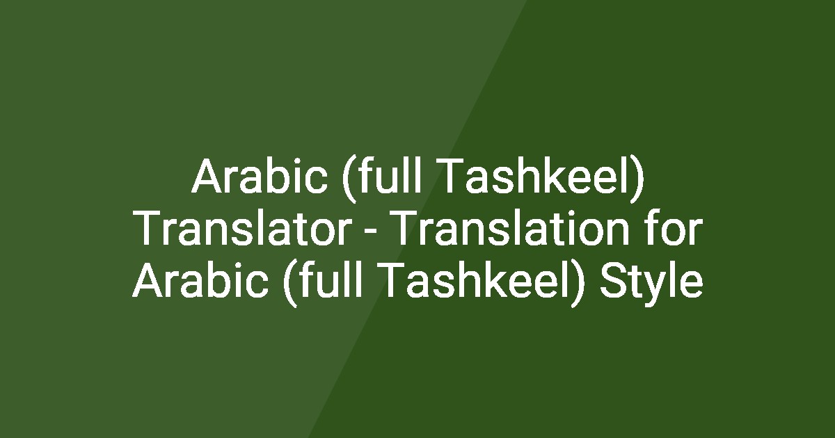 Arabic (full Tashkeel) Translator - Translation for Arabic (full ...