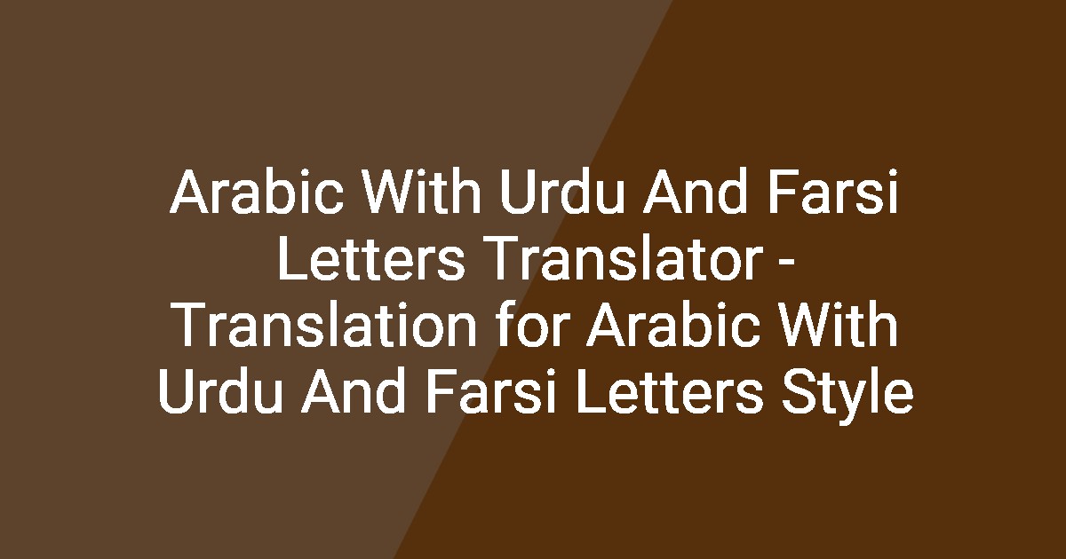 Arabic With Urdu And Farsi Letters Translator - Translation for Arabic ...