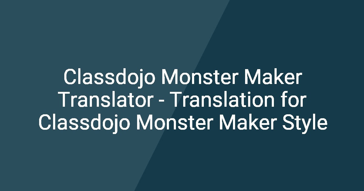 Classdojo Monster Maker Translator - Translation for Classdojo Monster ...