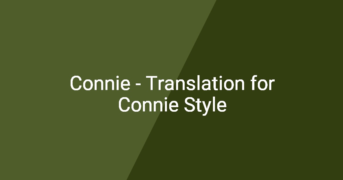Connie - Translation for Connie Style