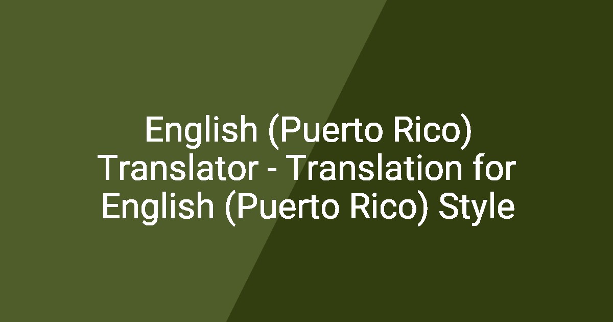 English (Puerto Rico) Translator - Translation for English (Puerto Rico ...