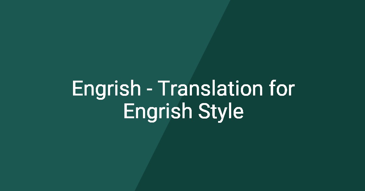Engrish - Translation for Engrish Style