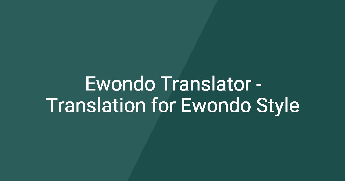 Ewondo Translator - Translation for Ewondo Style