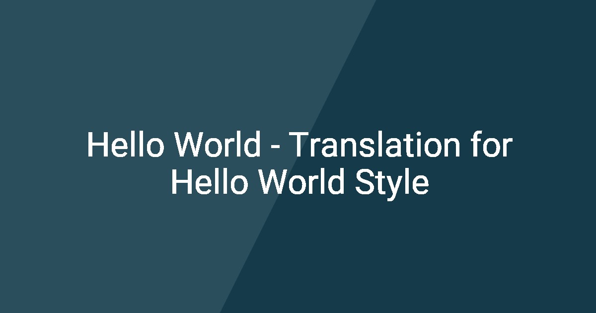 Hello World - Translation for Hello World Style