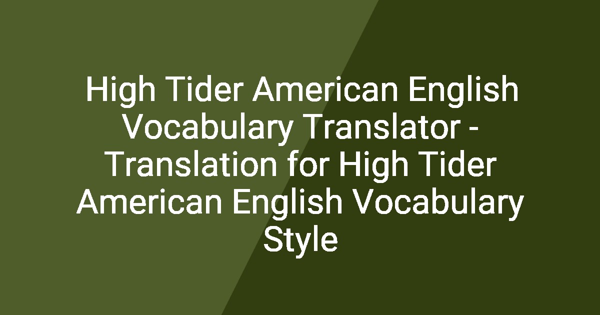 High Tider American English Vocabulary Translator - Translation for ...