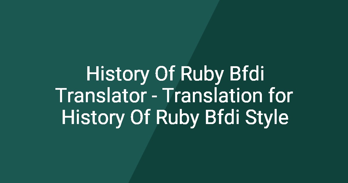 History Of Ruby Bfdi Translator - Translation for History Of Ruby Bfdi ...