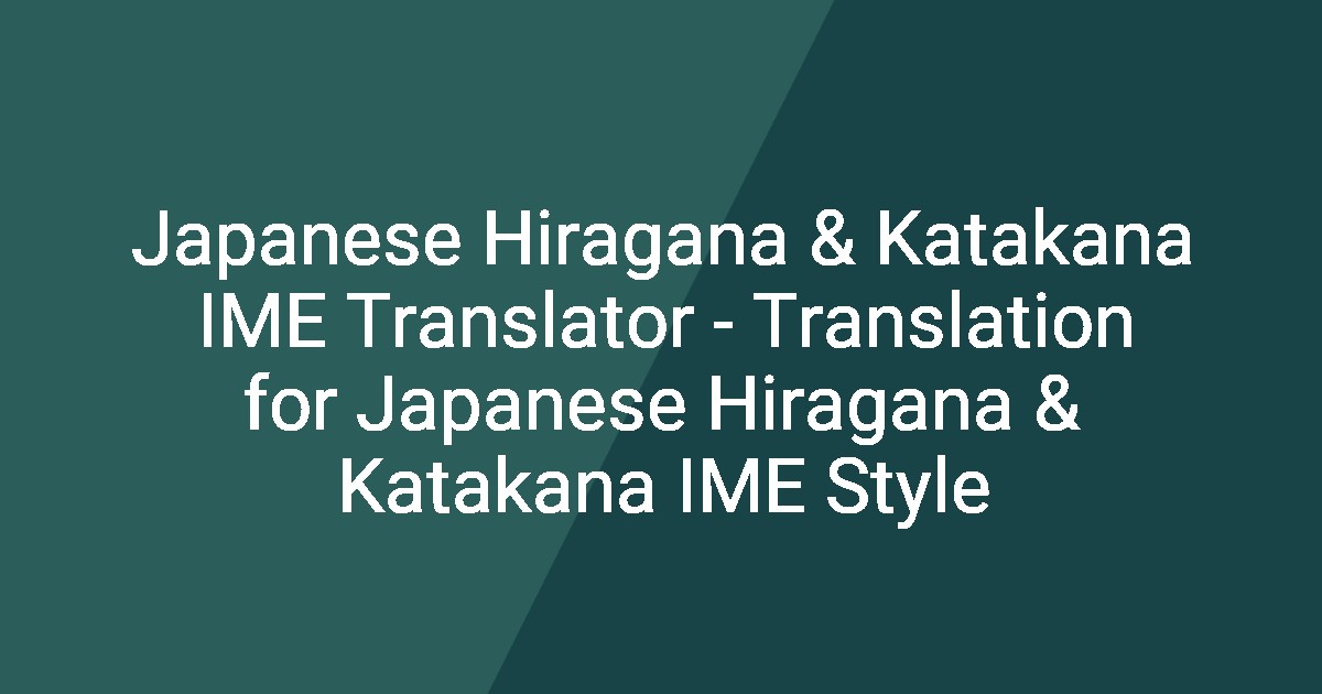 Japanese Hiragana & Katakana IME Translator - Translation for Japanese ...