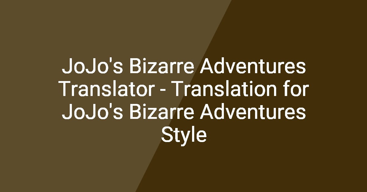JoJo's Bizarre Adventures Translator - Translation for JoJo's Bizarre ...