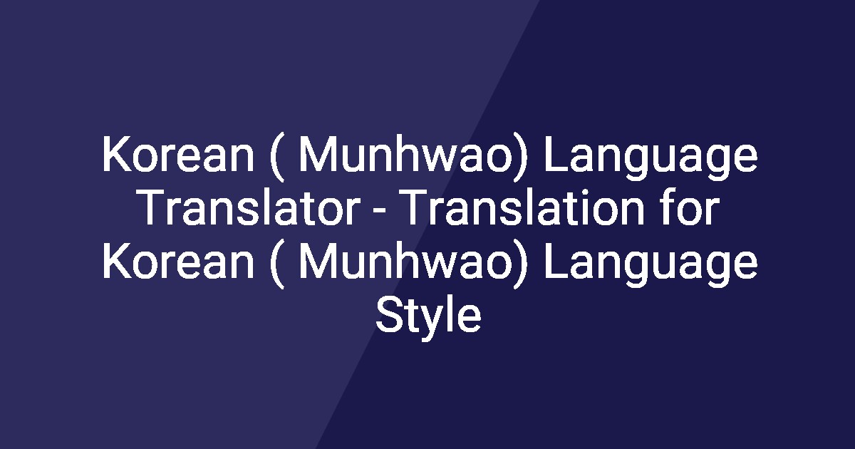 Korean ( Munhwao) Language Translator - Translation for Korean ...
