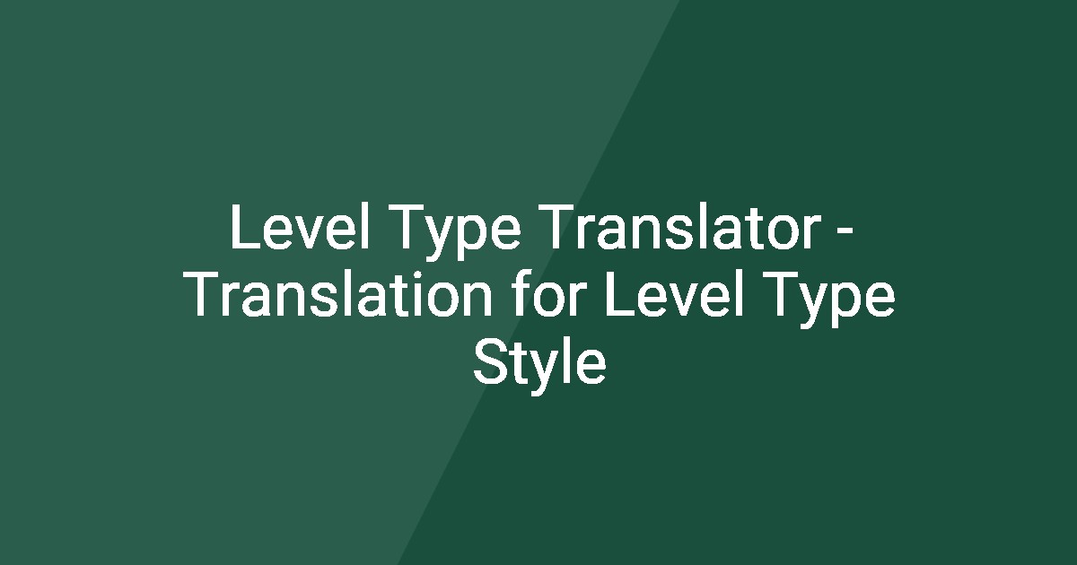 Level Type Translator - Translation for Level Type Style