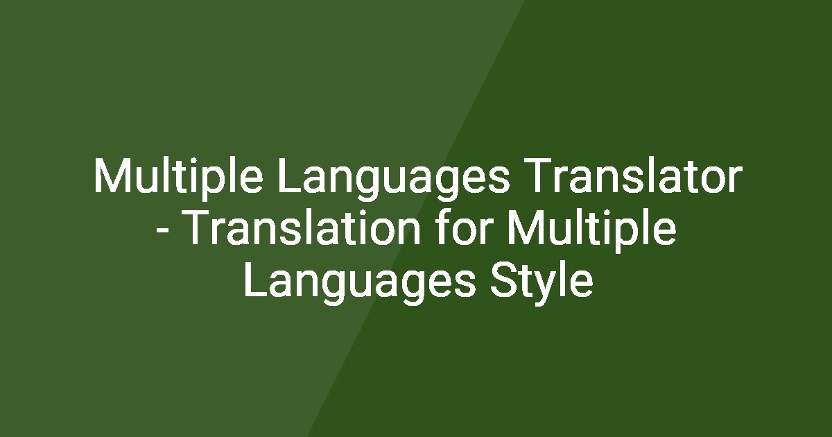 Multiple Languages Translator - Translation for Multiple Languages Style