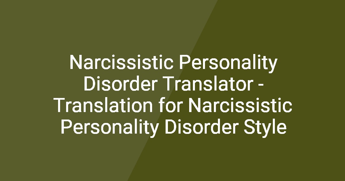 Narcissistic Personality Disorder Translator - Translation for ...