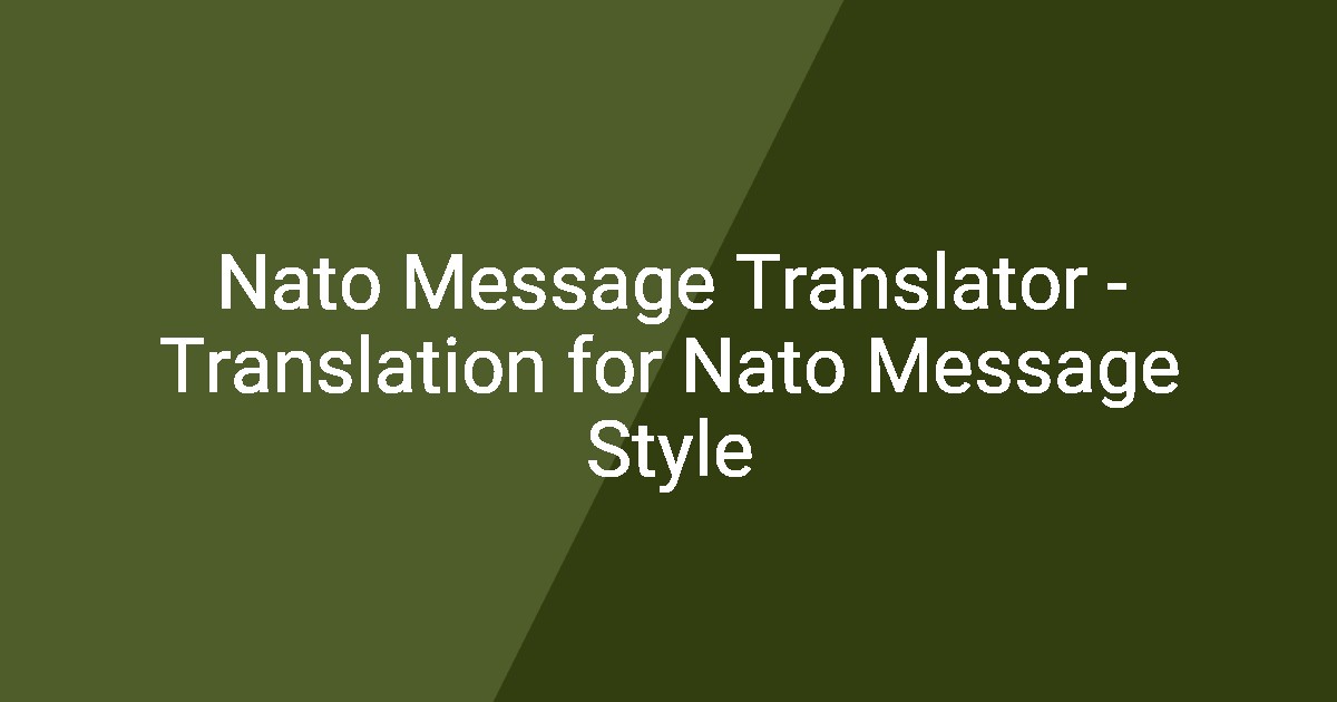 Nato Message Translator - Translation for Nato Message Style