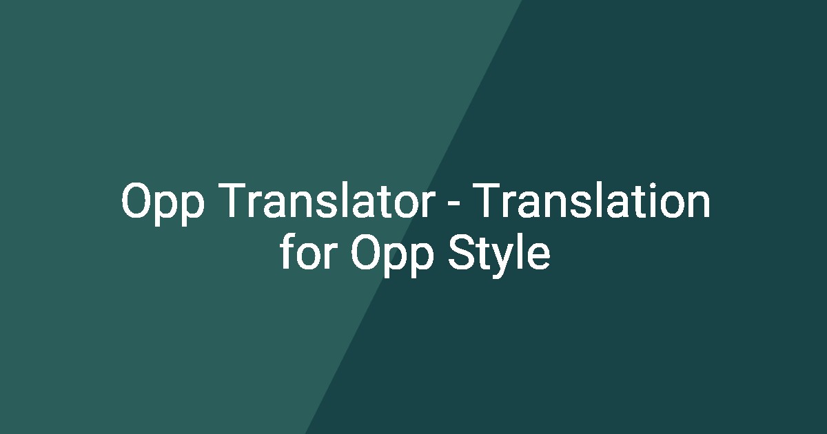 Opp Translator - Translation for Opp Style