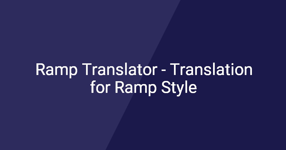 Ramp Translator - Translation for Ramp Style