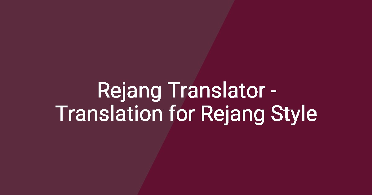 Rejang Translator - Translation for Rejang Style