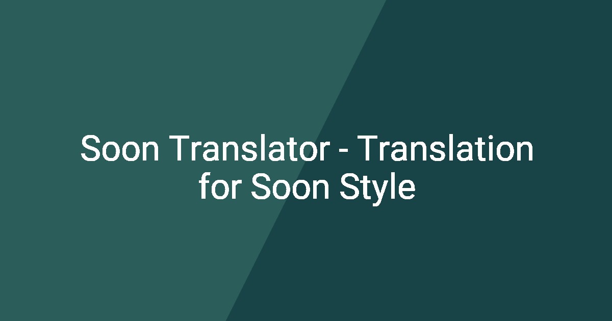 Soon Translator - Translation for Soon Style