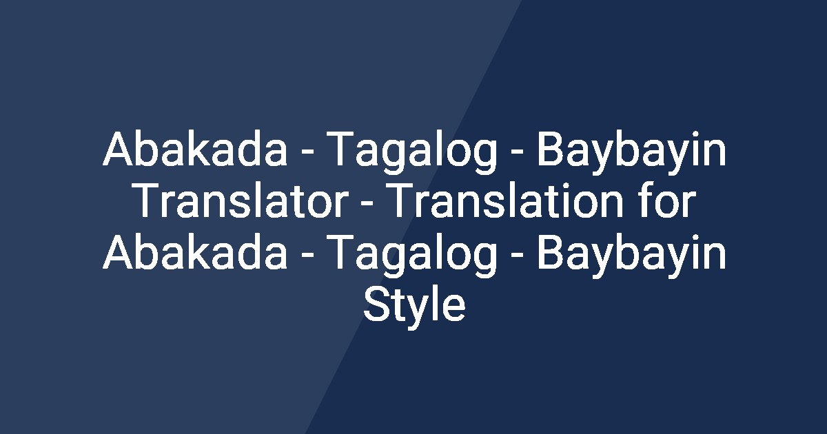 Abakada - Tagalog - Baybayin Translator - Translation for Abakada ...