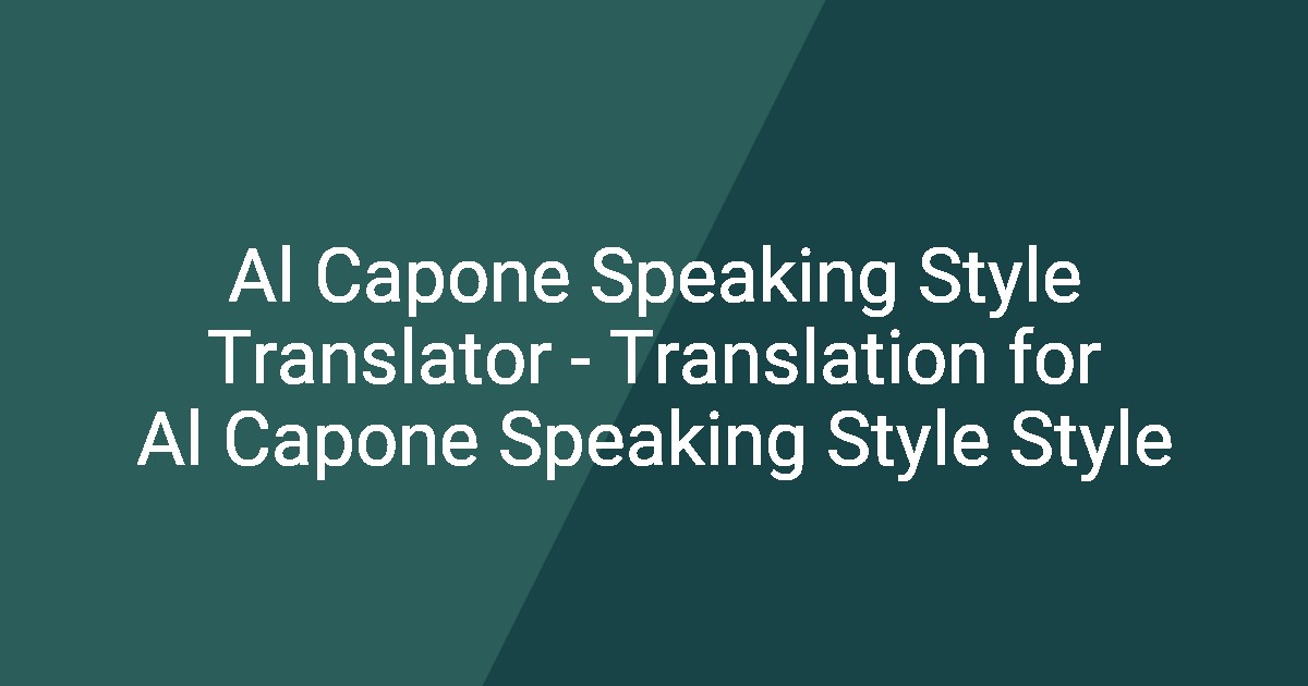 Al Capone Speaking Style Translator - Translation for Al Capone ...