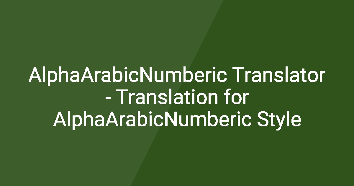 AlphaArabicNumberic Translator - Translation for AlphaArabicNumberic Style