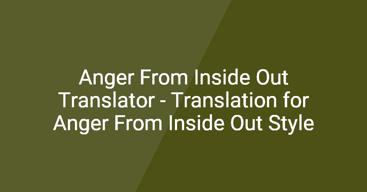 Anger From Inside Out Translator - Translation for Anger From Inside ...