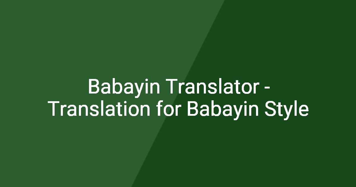 Babayin Translator - Translation for Babayin Style