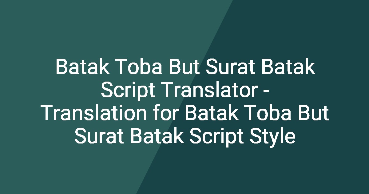 Batak Toba But Surat Batak Script Translator - Translation for Batak Toba But Surat Batak Script ...