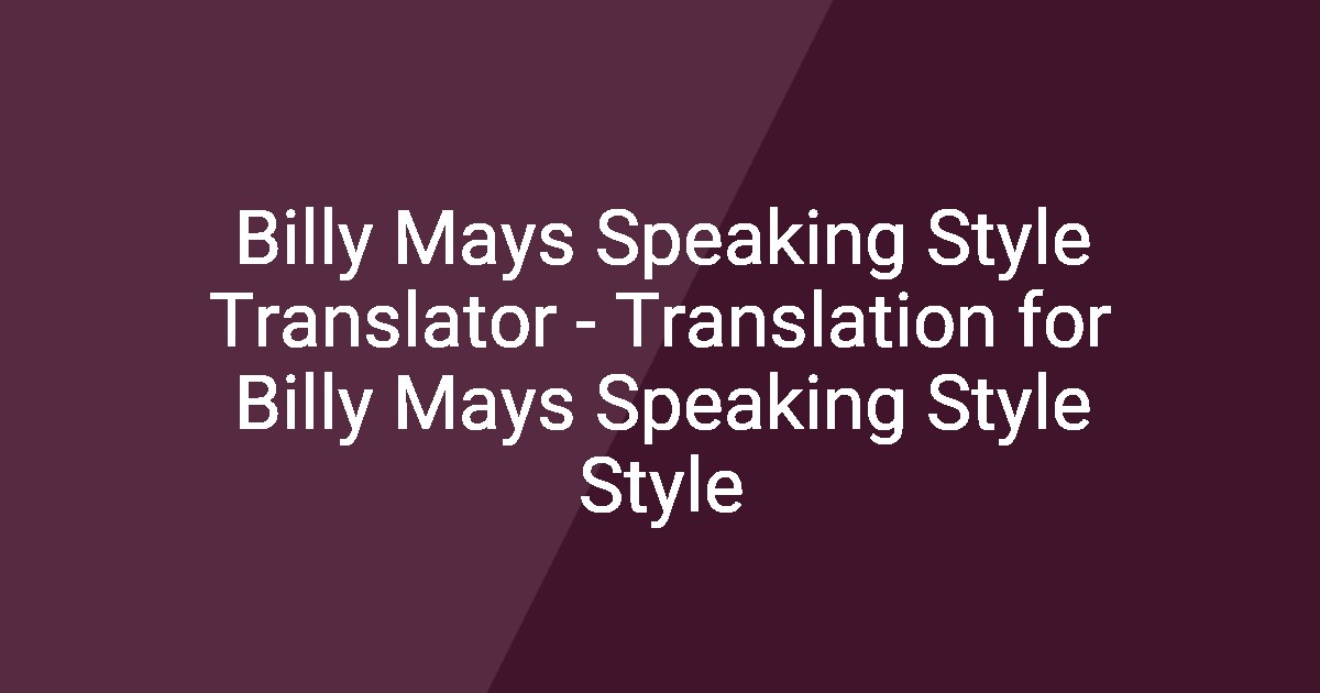 Billy Mays Speaking Style Translator - Translation for Billy Mays ...