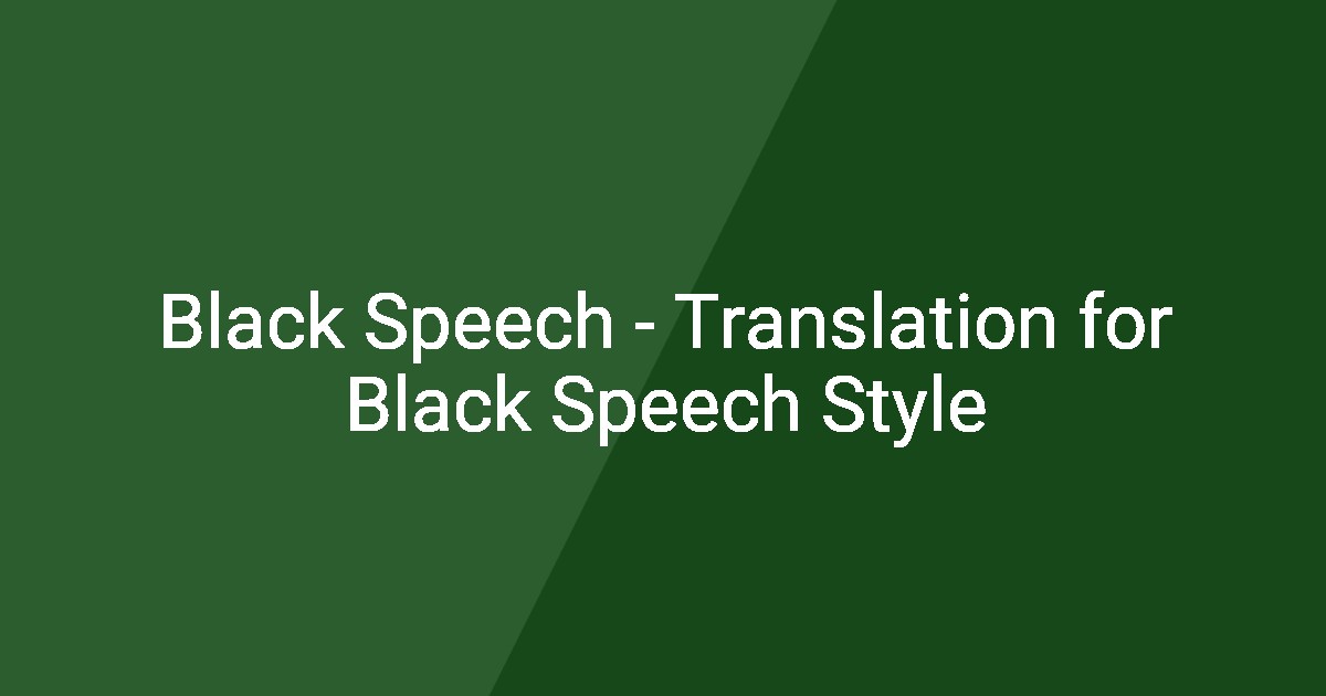Black Speech - Translation for Black Speech Style