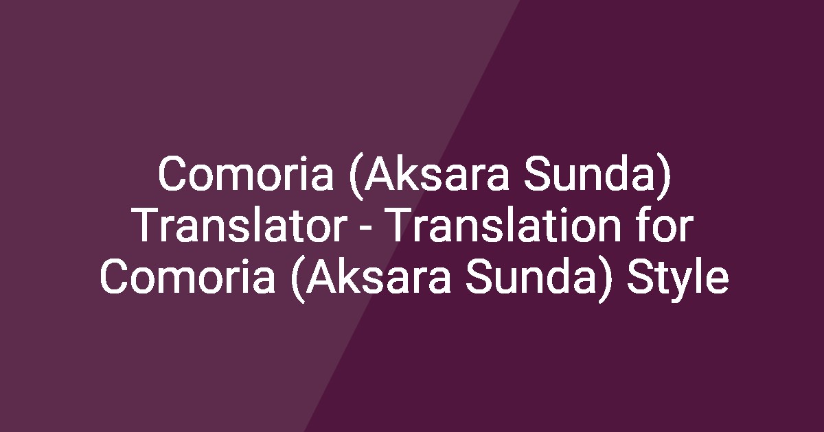 Comoria (Aksara Sunda) Translator - Translation for Comoria (Aksara ...