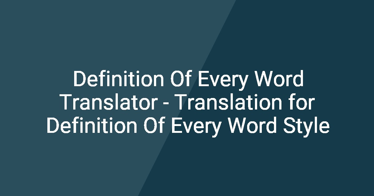 Definition Of Every Word Translator - Translation for Definition Of ...