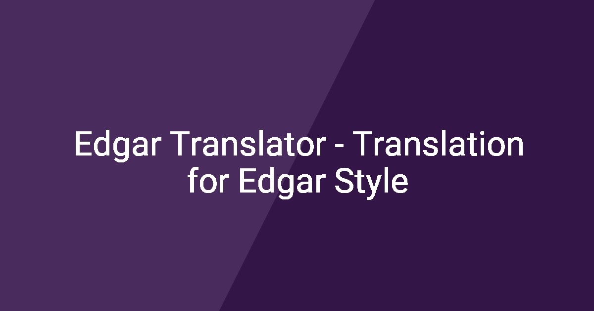 Edgar Translator - Translation for Edgar Style