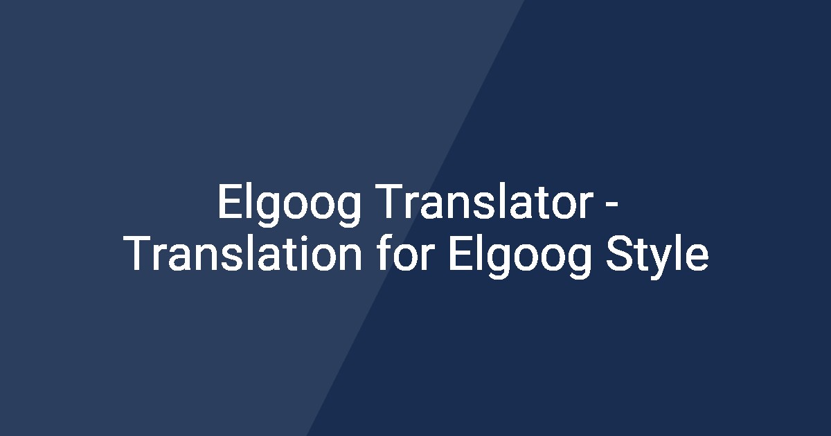 Elgoog Translator - Translation for Elgoog Style