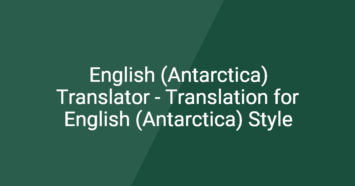 English (Antarctica) Translator - Translation for English (Antarctica ...