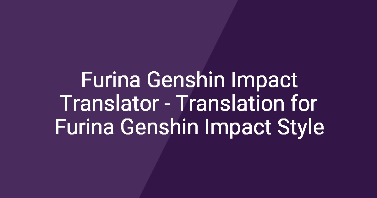 Furina Genshin Impact Translator - Translation for Furina Genshin ...