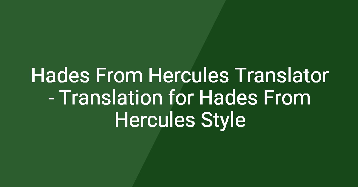 Hades From Hercules Translator - Translation for Hades From Hercules Style