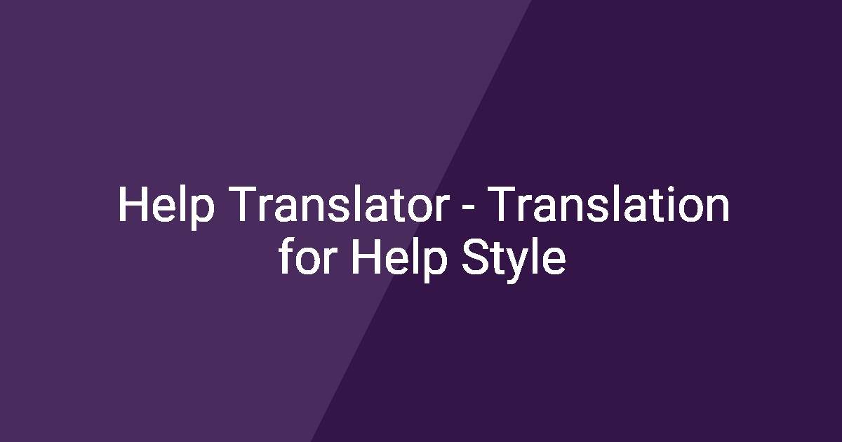 Help Translator - Translation for Help Style
