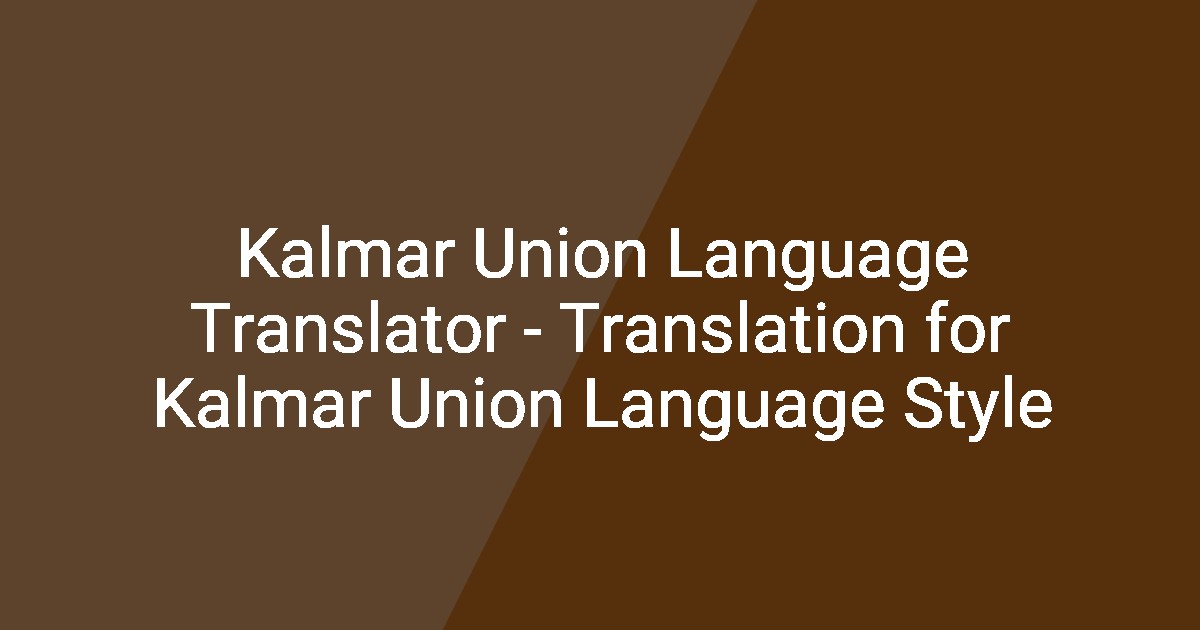 Kalmar Union Language Translator - Translation for Kalmar Union ...