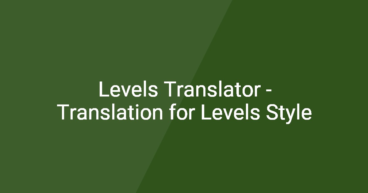 Levels Translator - Translation for Levels Style