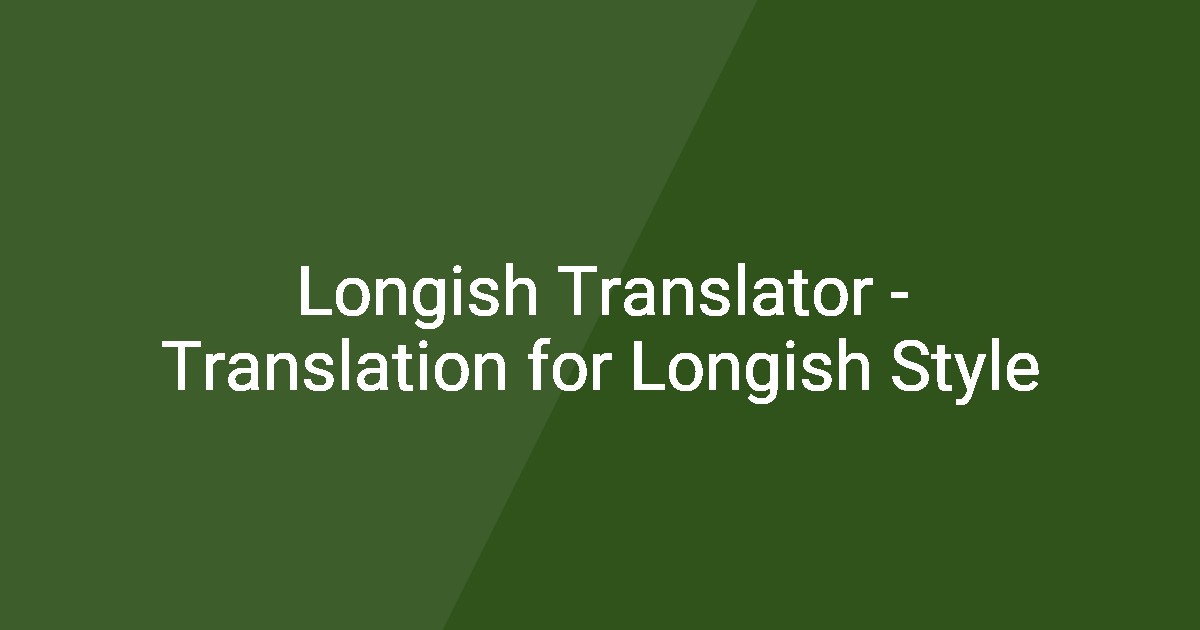 Longish Translator - Translation for Longish Style